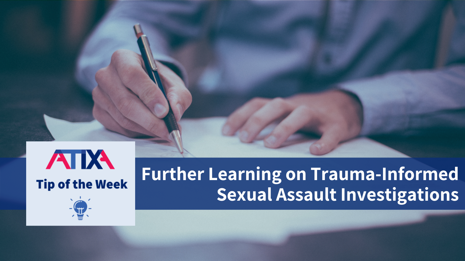 Further Learning on Trauma-Informed Investigations of Sexual Assault ...