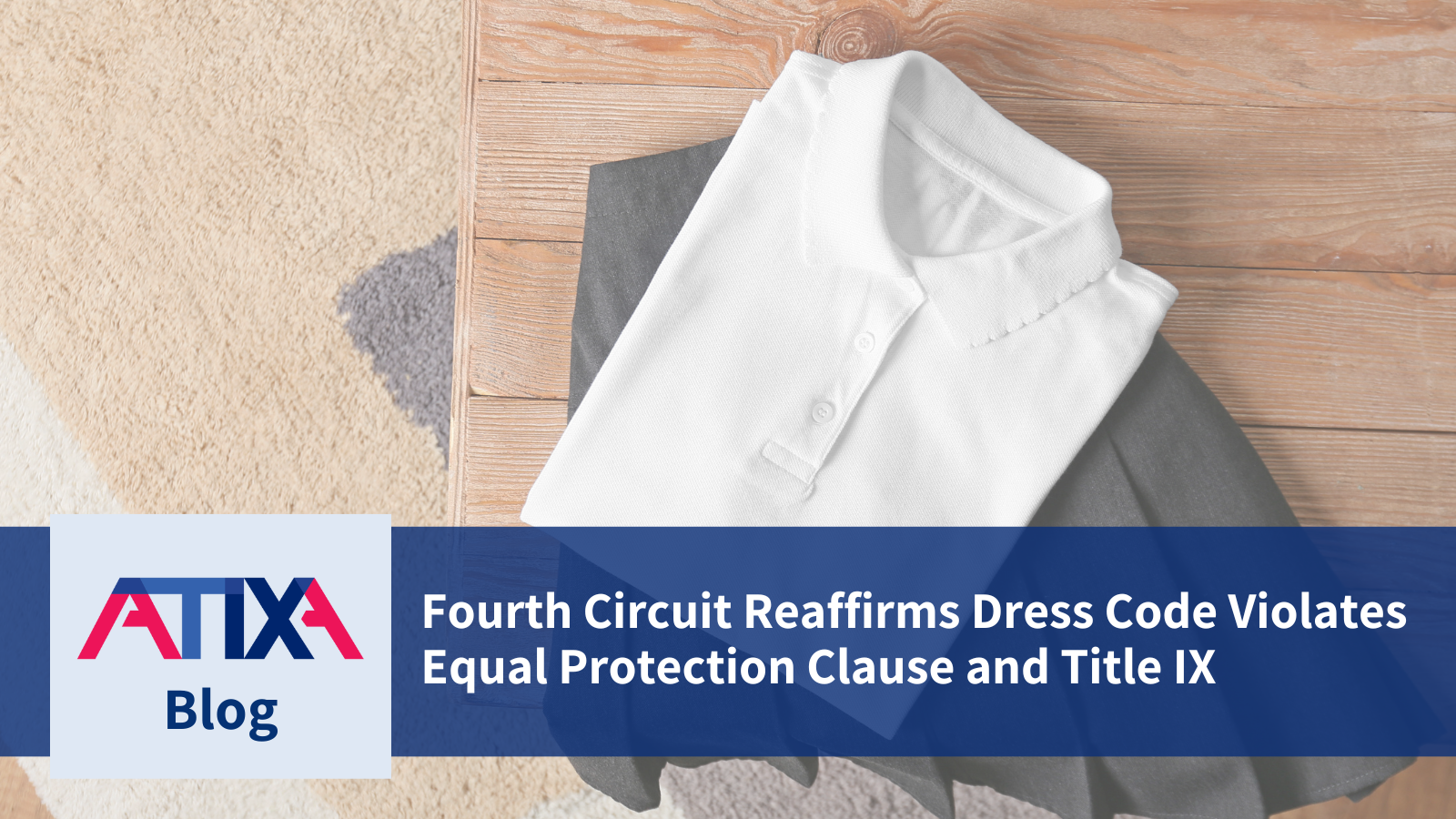 Fourth Circuit Reaffirms Dress Code Violates Equal Protection Clause ...
