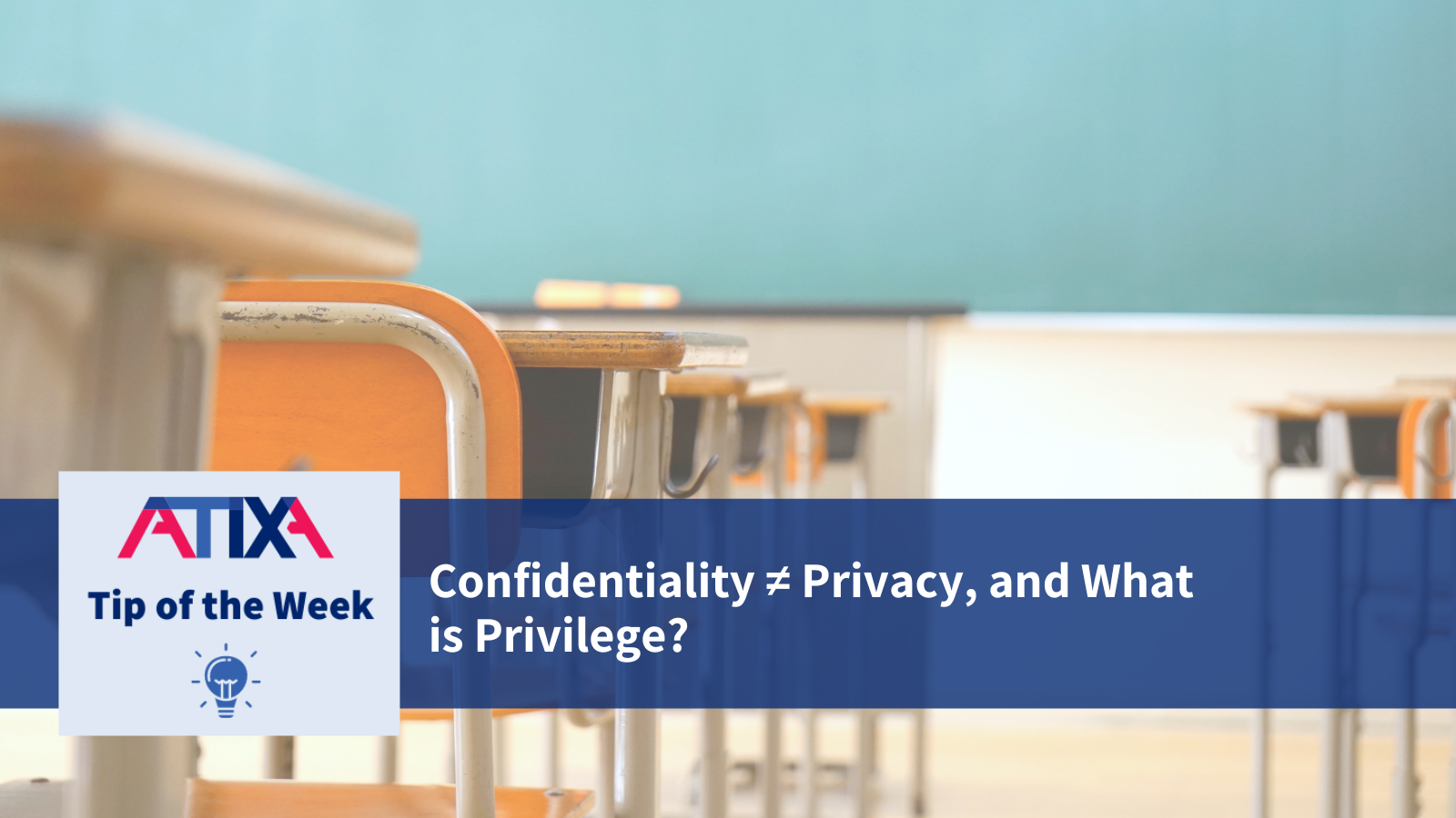 Confidentiality ≠ Privacy, and What is Privilege? - ATIXA