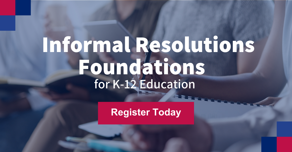 Informal Resolution Foundations for K-12 Education - ATIXA