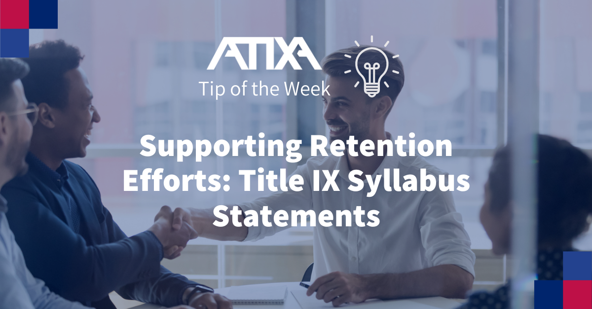 Supporting Retention Efforts: Title IX & BIT Syllabus Statements - ATIXA