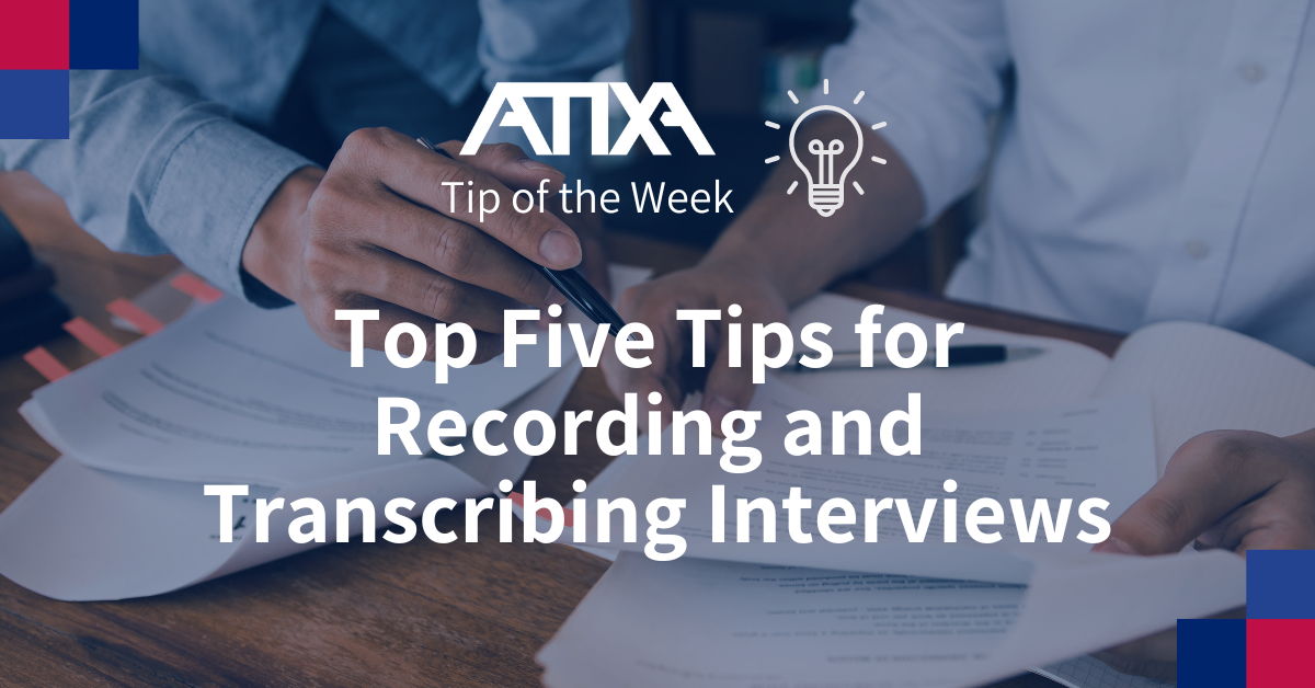 Tip of the Week: Top Five Tips for Recording and Transcribing ...