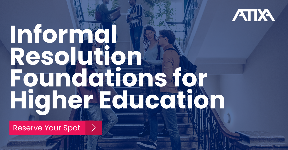 Informal Resolution Foundations for Higher Education - ATIXA