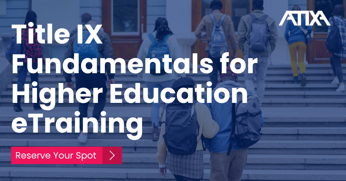 Title IX Fundamentals for Higher Education eTraining - ATIXA
