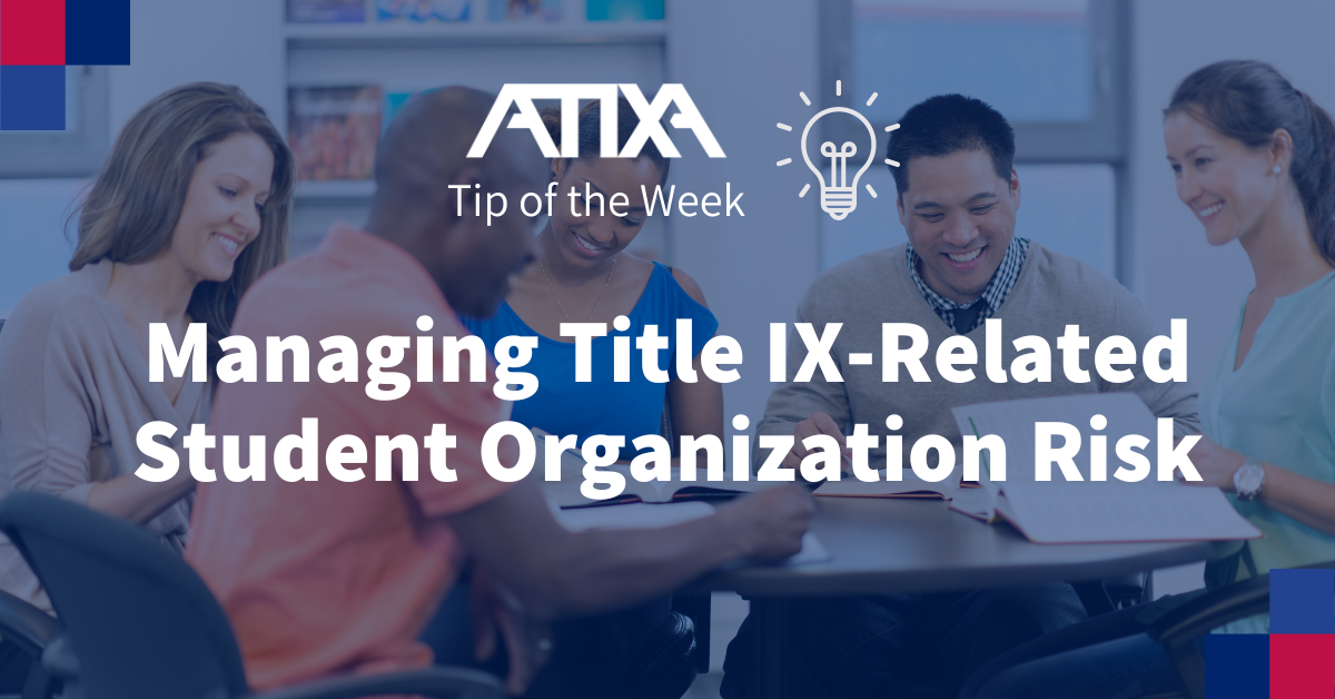 Tip of the Week: Managing Title IX-Related Student Organization Risk ...