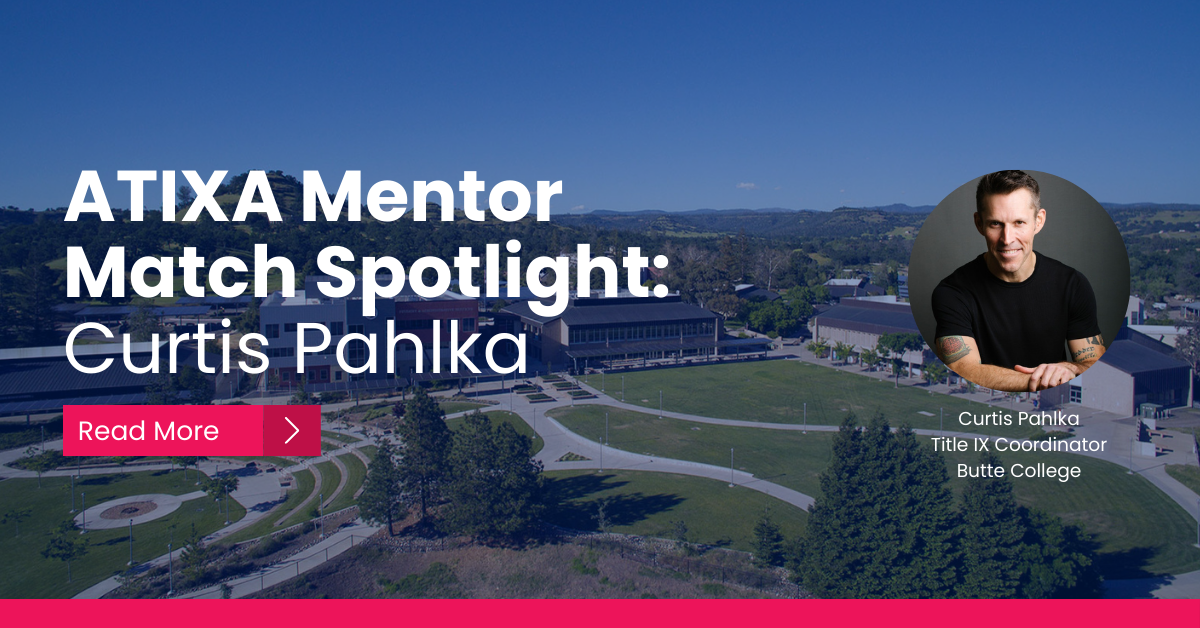 ATIXA Mentor Match Spotlight: Curtis Pahlka - ATIXA
