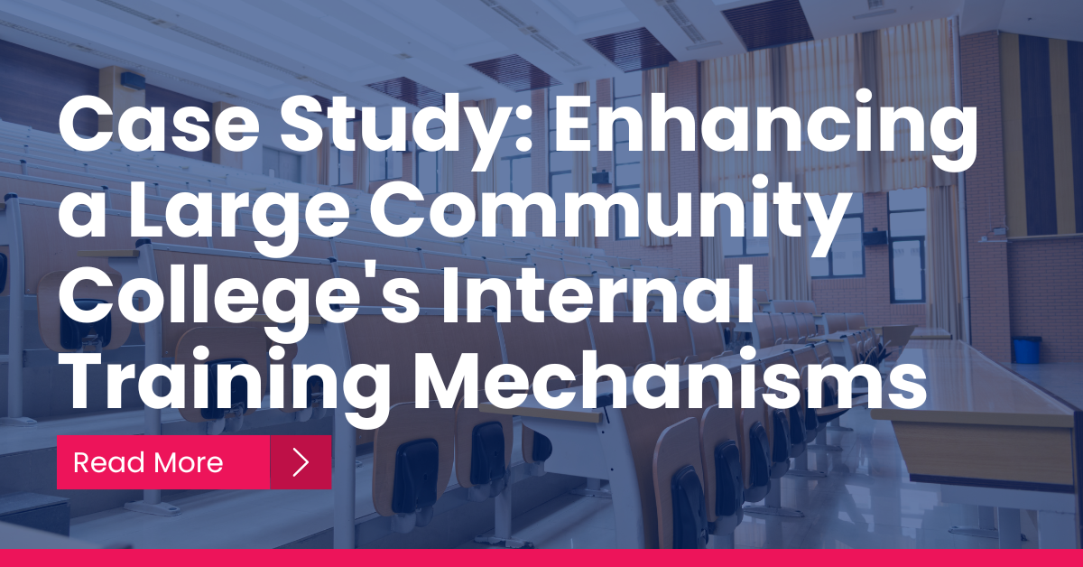 Case Study: Enhancing a Large Community College's Internal Training ...
