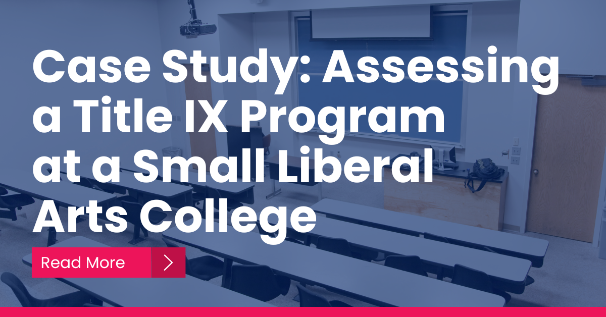 Case Study: Assessing a Title IX Program at a Small Liberal Arts College - ATIXA