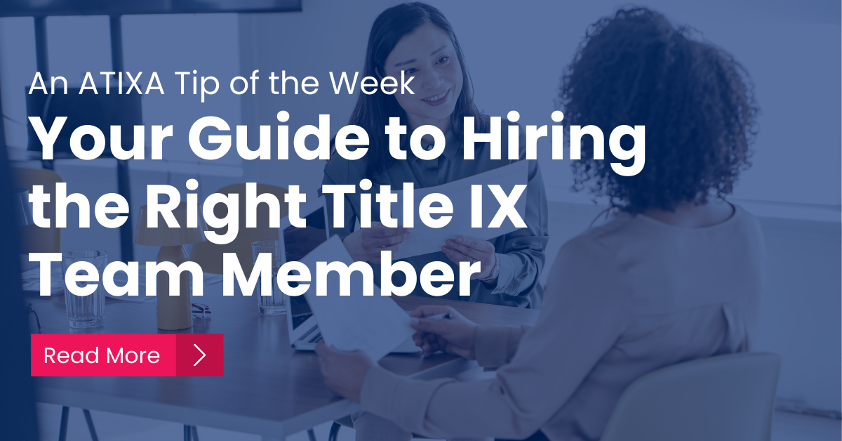 Your Guide to Hiring the Right Title IX Team Member - ATIXA