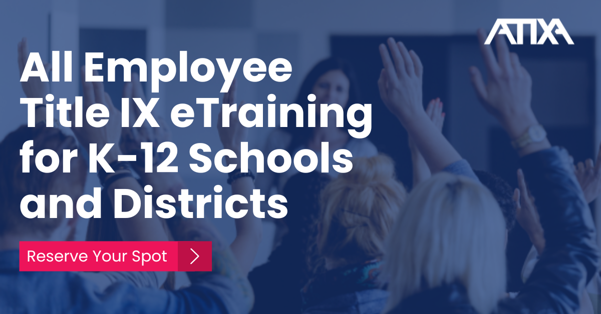 All Employee Title IX eTraining for K-12 Schools and Districts - ATIXA