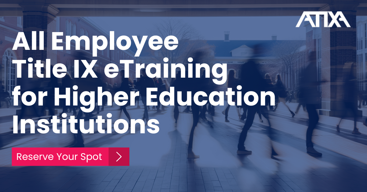 All Employee Title IX eTraining for Higher Education Institutions - ATIXA