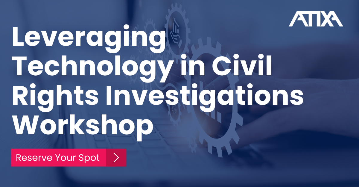Leveraging Technology in Civil Rights Investigations Workshop - ATIXA